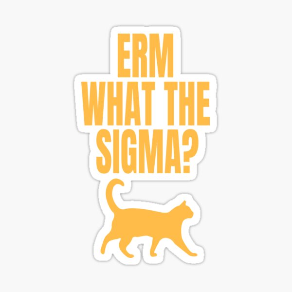 "Erm, What the Sigma? Cat meme" Sticker for Sale by StreetFooD | Redbubble