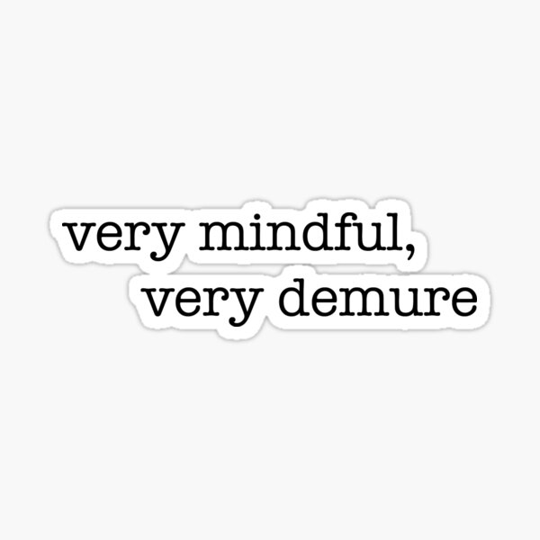"Very Mindful, very demure sticker/tshirt" Sticker for Sale by ...
