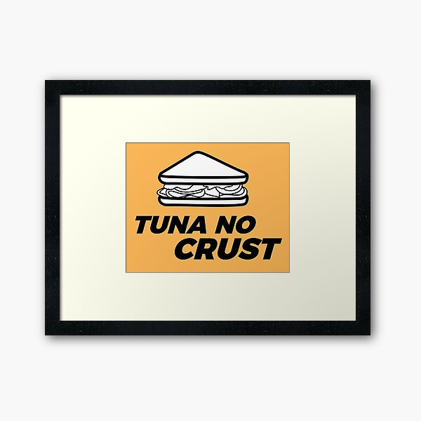 "Tuna No Crust" Framed Art Print for Sale by likescurving | Redbubble