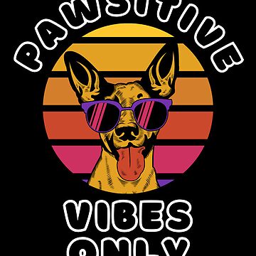 "Dog Pawsitive Vibes Only Design" Sticker for Sale by prowittydesigns ...