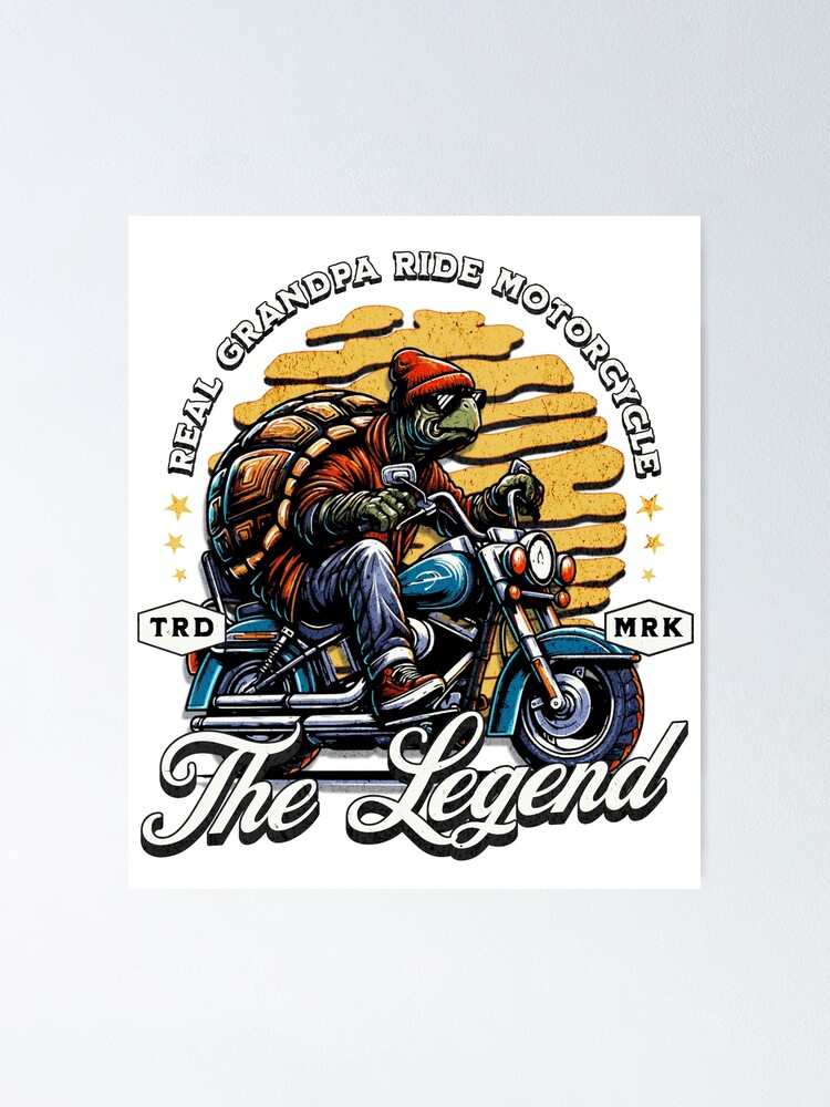 "Real Grandpa Ride Motorcycle - The Legend Turtle Biker" Poster for ...