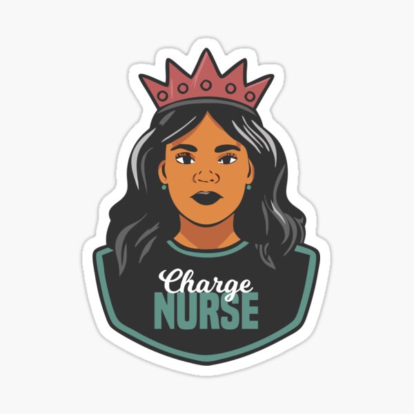 "Charge Nurse is Queen of Nurses" Sticker for Sale by Kannan-Ravi ...