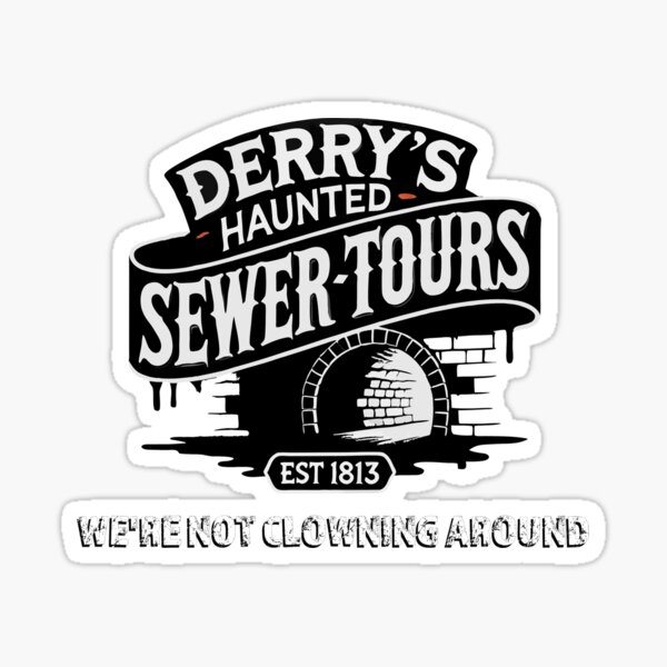 "? Derry's Haunted Sewer Tours T-Shirt ?" Sticker for Sale by SSD ...