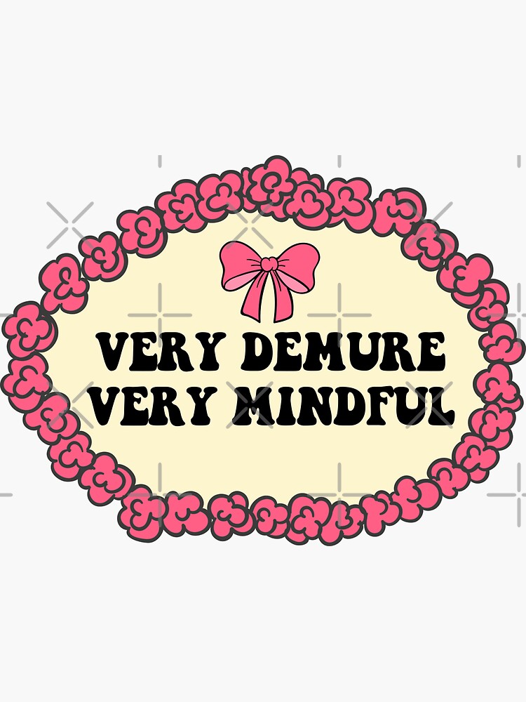 "Funny Very Demure Very Mindful Trend Demure & Mindful Ladies" Sticker ...