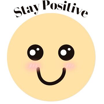 "Stay Positive quote and Smiley Face" Sticker for Sale by ...