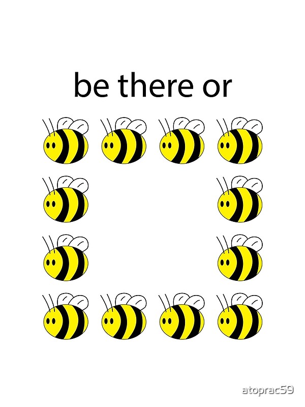 "Be There Or Be Square" by atoprac59 | Redbubble