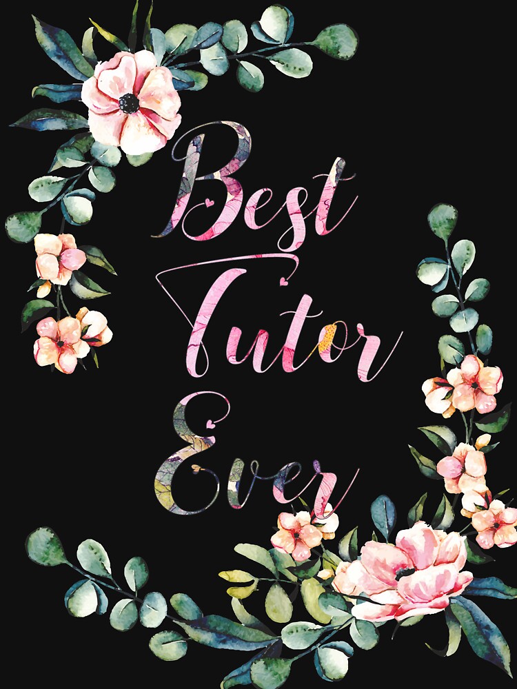 "Best Tutor Ever Tutor Appreciation Quote Thank you gift" T-shirt by ...