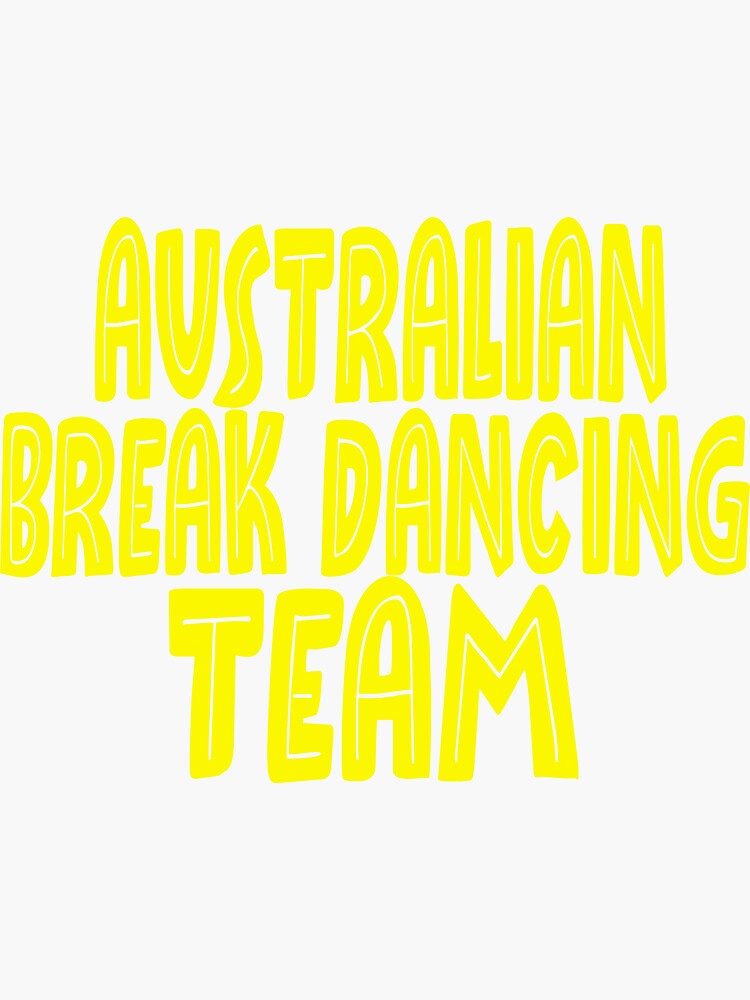"Australian Breakdance Team 2024 - Funny Breakdancing Meme" Sticker for ...