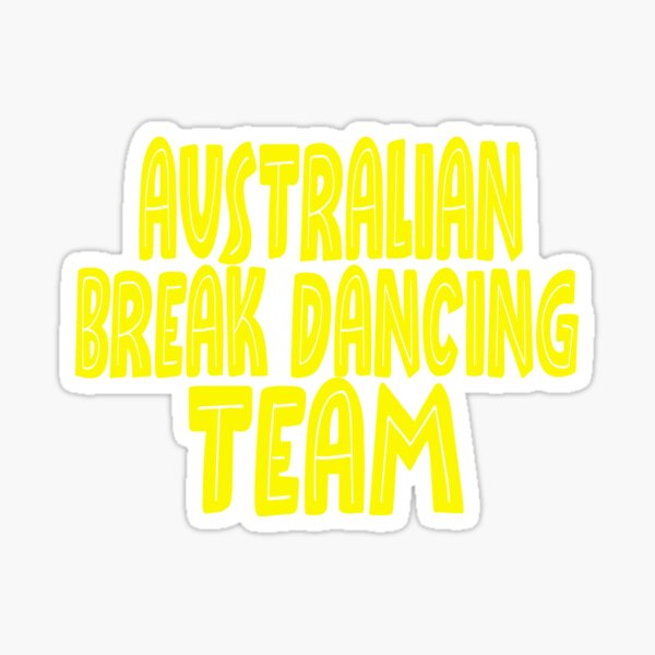 "Australian Breakdance Team 2024 - Funny Breakdancing Meme" Sticker for ...