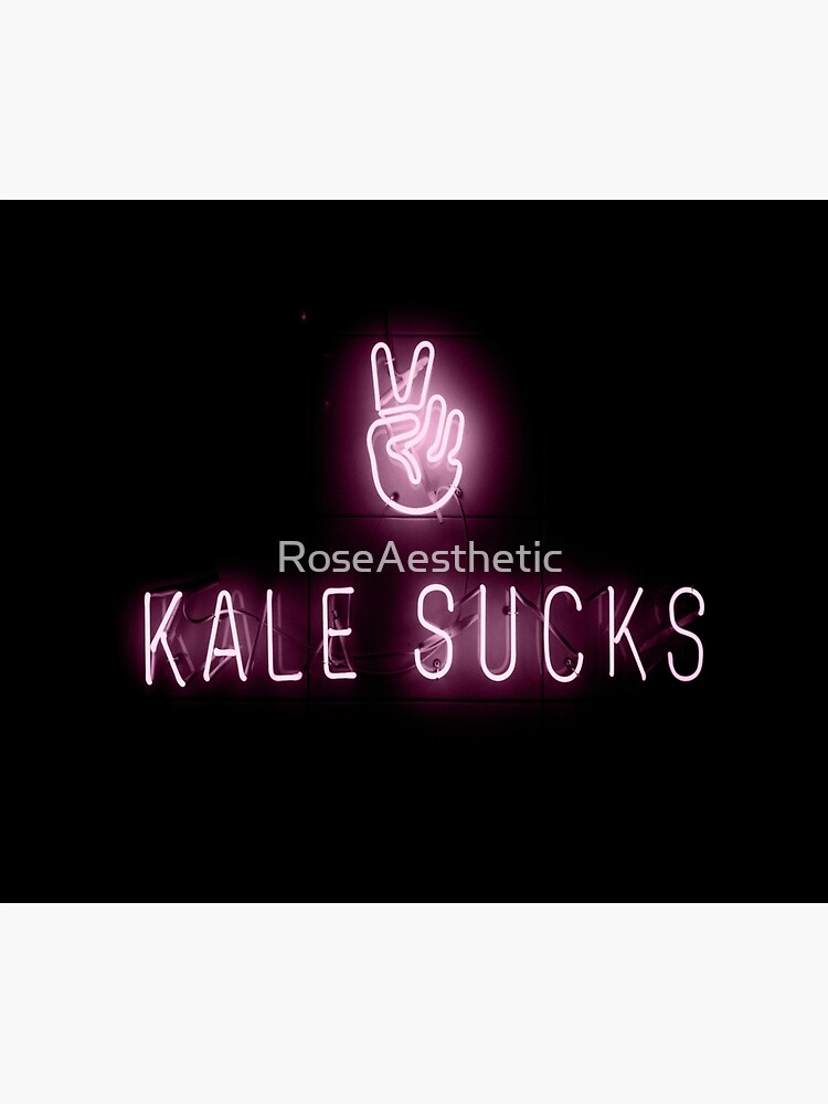 "Kale sucks neon sign" Art Print by RoseAesthetic | Redbubble