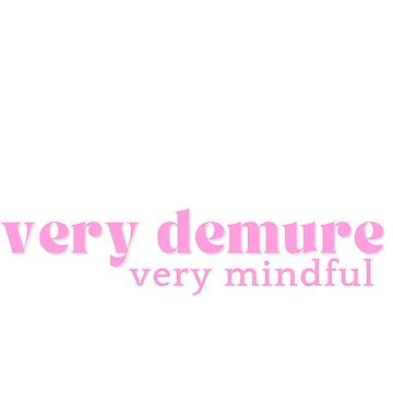 "very demure, very mindful" Sticker for Sale by Meankitten | Redbubble