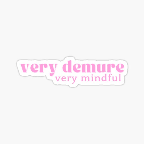 "very demure, very mindful" Sticker for Sale by Meankitten | Redbubble