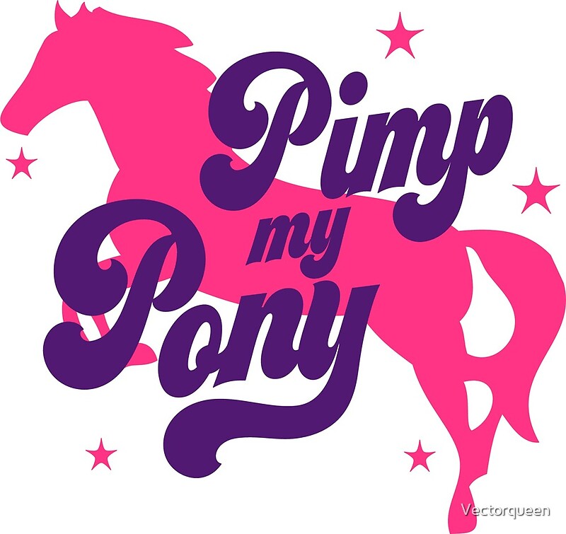 "Pimp my Pony" by Vectorqueen | Redbubble