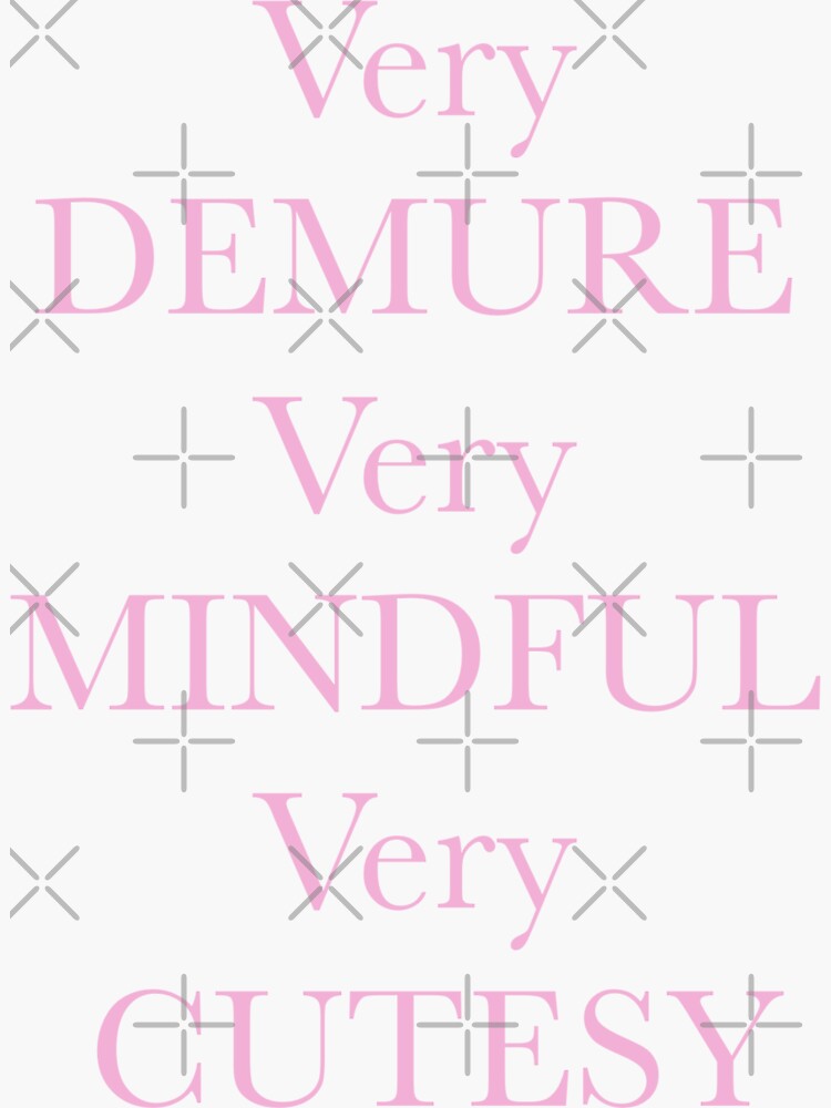 "Very Demure Very Mindful Very Cutesy " Sticker for Sale by JOYPARK7 ...
