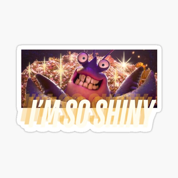 "I'm so SHINY" Sticker for Sale by allthtglttrs | Redbubble