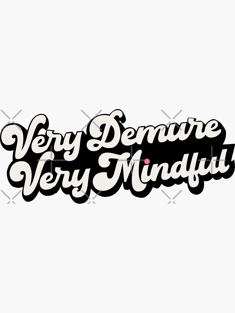 "VERY DEMURE VERY MINDFUL TIKTOK MEME" Sticker for Sale by aydapadi ...