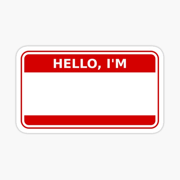 "HELLO, I'M, NAME TAG" Sticker for Sale by larissa-myrie | Redbubble