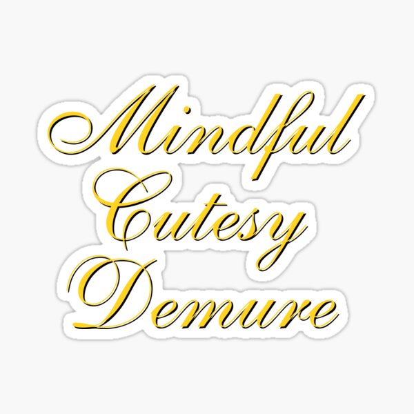 "Very Demure, Very Mindful" Sticker for Sale by Inkspression | Redbubble