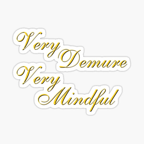 "Very Demure, Very Mindful" Sticker for Sale by Inkspression | Redbubble
