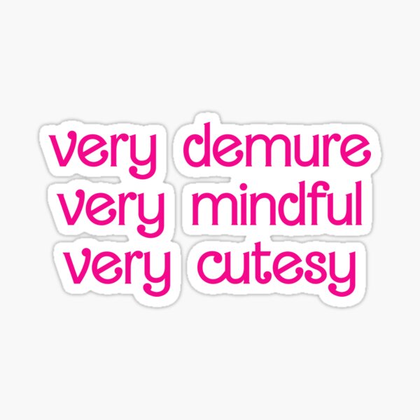"Very Demure Mindful Cutesy Trendy Pink Lettering" Sticker for Sale by ...