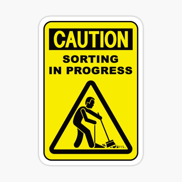"Caution! Sorting in Progress - Warning Sign" Sticker for Sale by ...