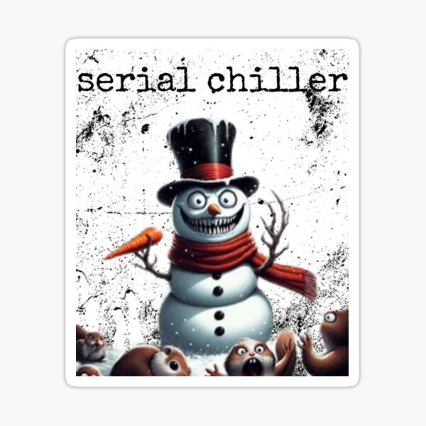 "serial chiller halloween funny" Sticker for Sale by HABlackwood ...