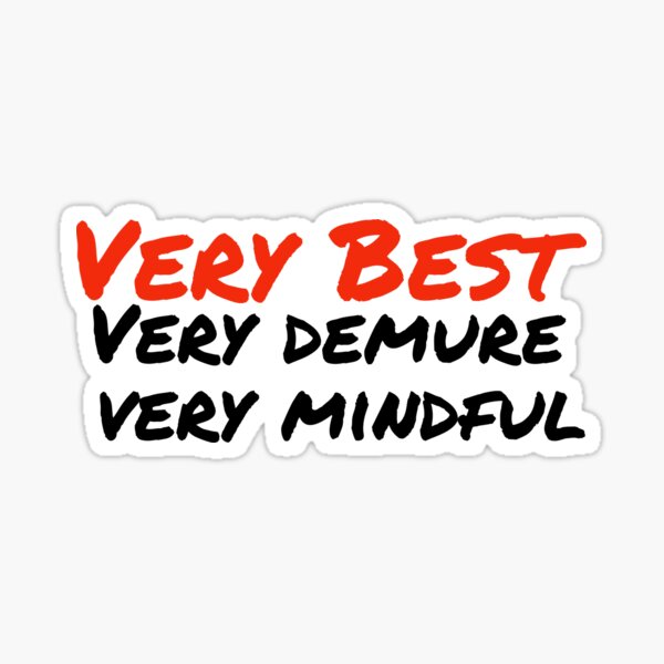 "Very Best, Very Demure, Very Mindful" Sticker for Sale by SKProducts1 ...