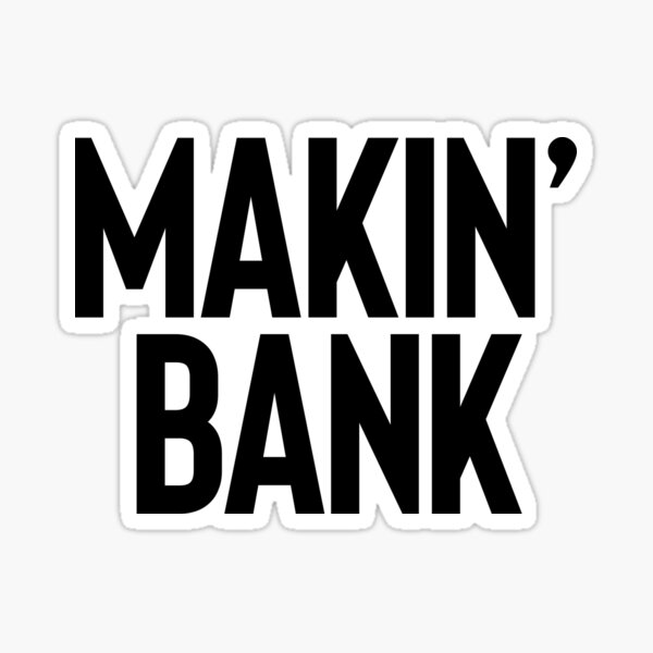 "Making Bank | Motivation Mantra Inspiration" Sticker for Sale by ...