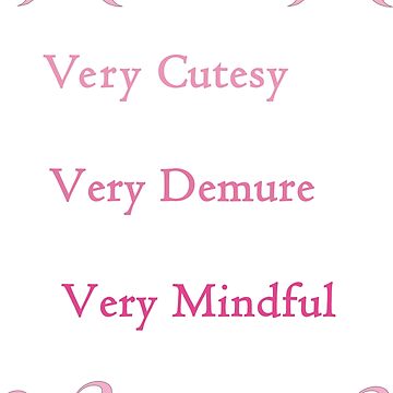 "very demure very cutesy very mindful " Sticker for Sale by thereallama ...