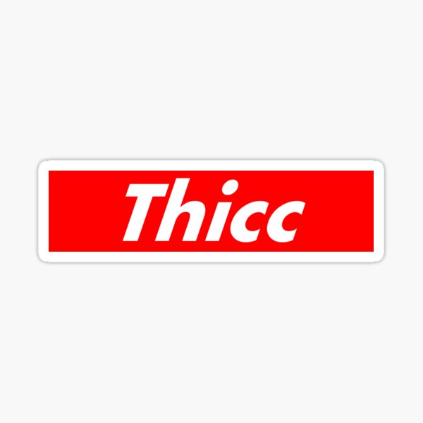 "Thicc" Sticker by Spoof-Tastic | Redbubble