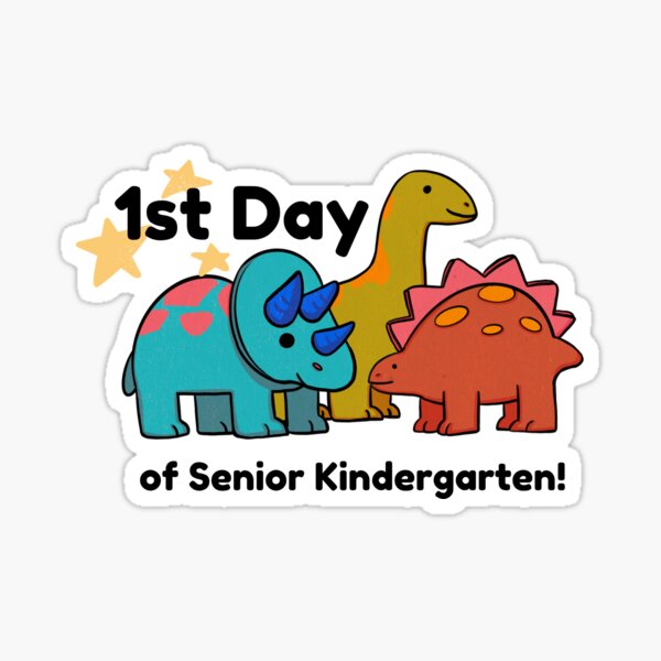 "First Day of School Senior Kindergarten - dinosaurs" Sticker for Sale ...