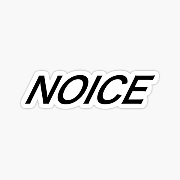 "NOICE" Sticker for Sale by Josh39 | Redbubble