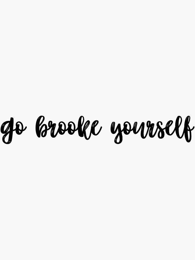 "go brooke yourself one tree hill" Sticker for Sale by emmacate | Redbubble