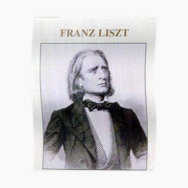 "Franz Liszt, Liszt, Composer, Romantic, Piano, Portrait " Poster by ...