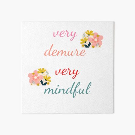 "very Demure, very demure very mindful, Floral Calligraphy" Art Board ...