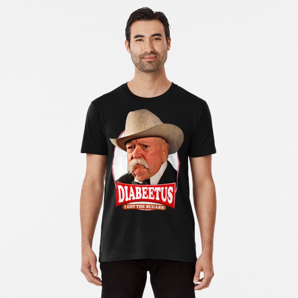 "Diabeetus I got the sugars - Wilford Brimley" Sticker for Sale by ...