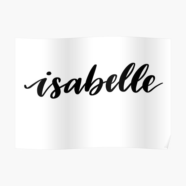 "Isabelle " Poster by ellietography | Redbubble