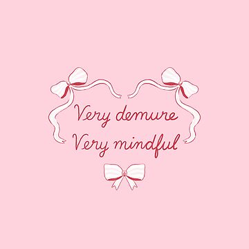 "Very demure very mindful with bows " Sticker by rizdrawings | Redbubble