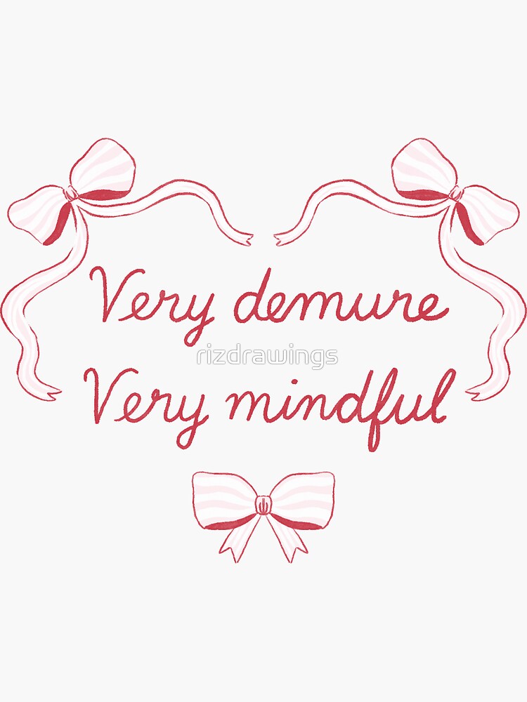"Very demure very mindful with bows " Sticker by rizdrawings | Redbubble