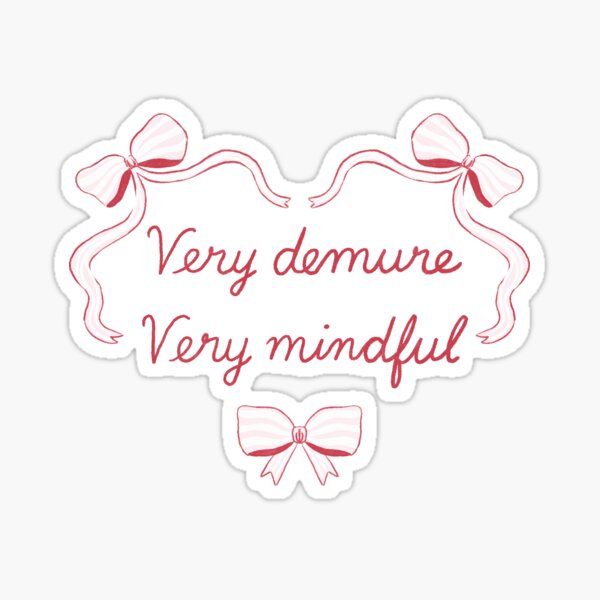 "Very demure very mindful with bows " Sticker by rizdrawings | Redbubble