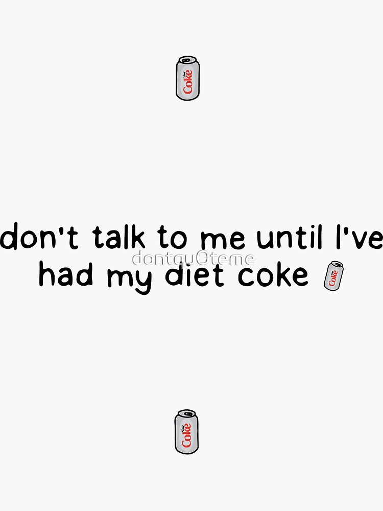 "Diet Coke Addict" Sticker for Sale by dontqu0teme | Redbubble