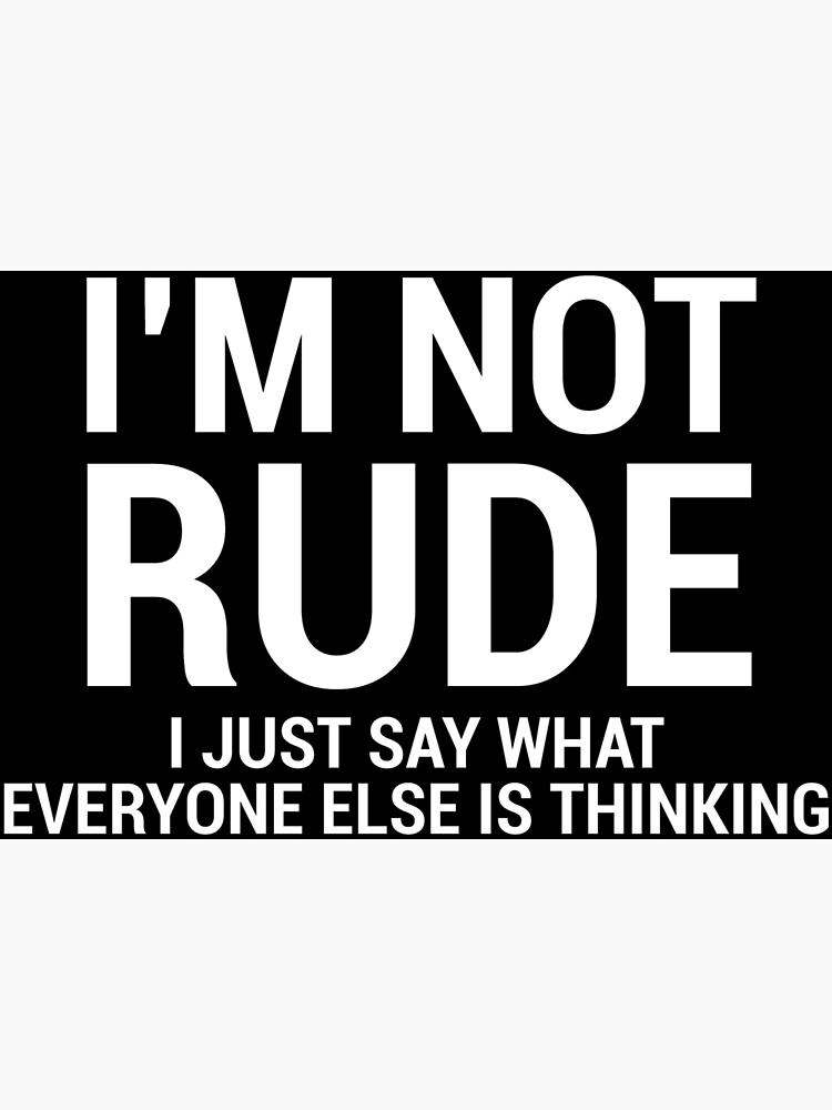 "I'm Not Rude Funny Sarcasm Quote T-Shirt" Canvas Print for Sale by ...