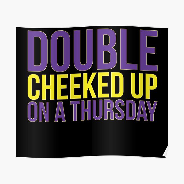 "Double Cheeked Up On A Thursday Meme Purple and Yellow" Poster by ...