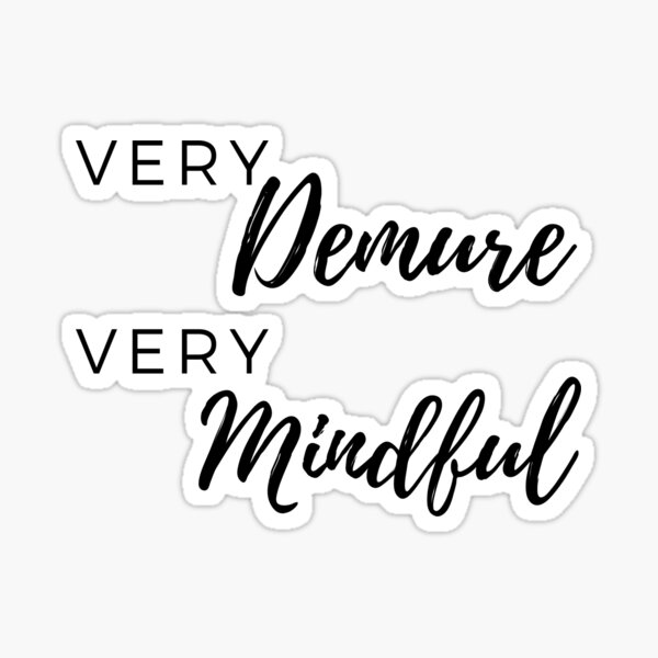 "Very Demure, Very Mindful " Sticker for Sale by BayAndStable | Redbubble