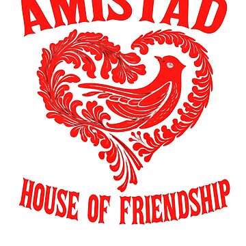 "AMISTAD House Of Friendship RCA Friendly School" Poster for Sale by ...