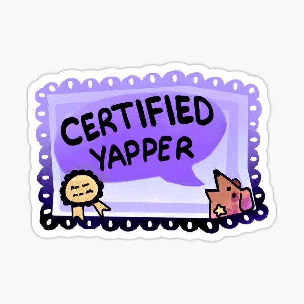 "Certified yapper " Sticker for Sale by townswmushrooms | Redbubble
