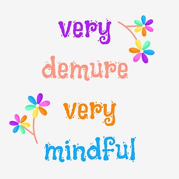 " very Demure, very demure very mindful, Floral Calligraphy" Sticker ...
