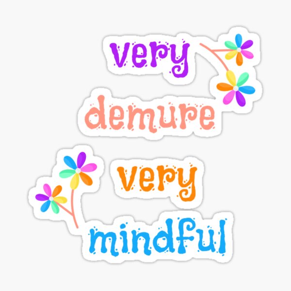 " very Demure, very demure very mindful, Floral Calligraphy" Sticker ...