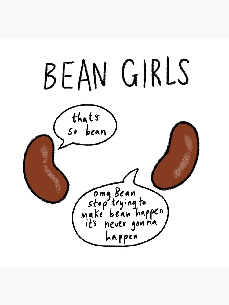 "Bean Girls" Poster by hollydickinson | Redbubble