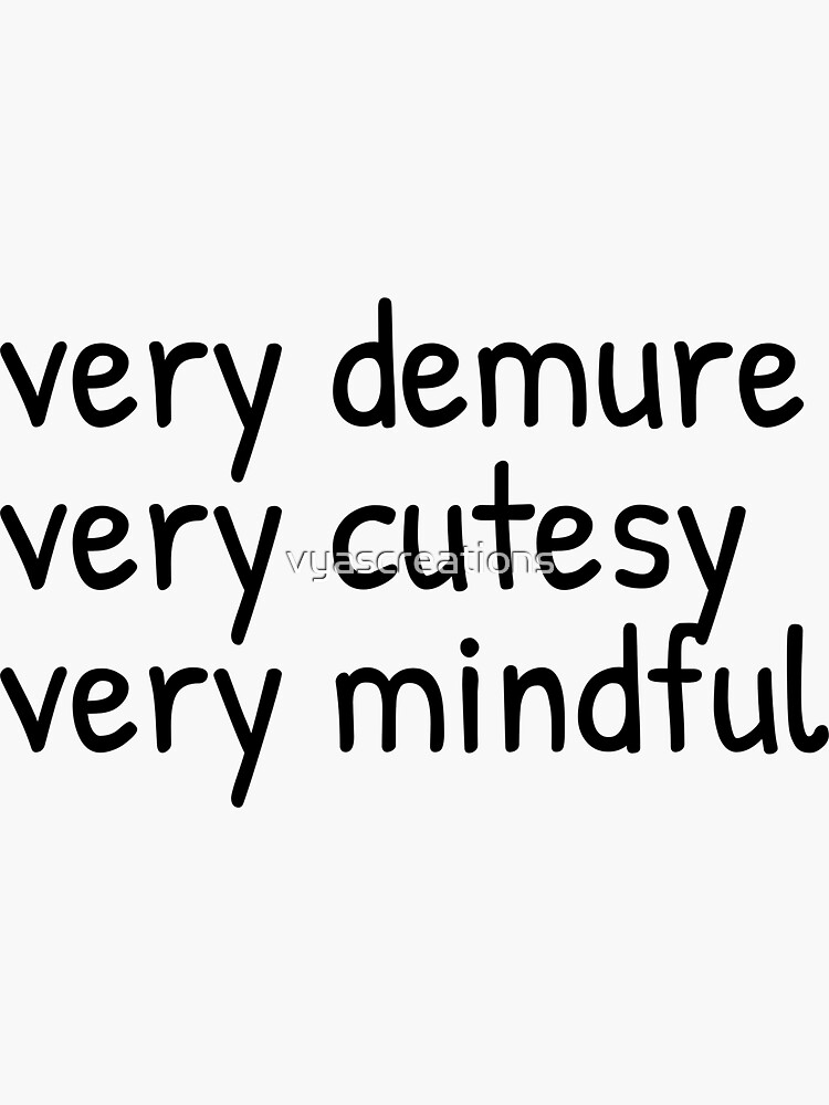 "Very demure very cutesy very mindful" Sticker for Sale by ...
